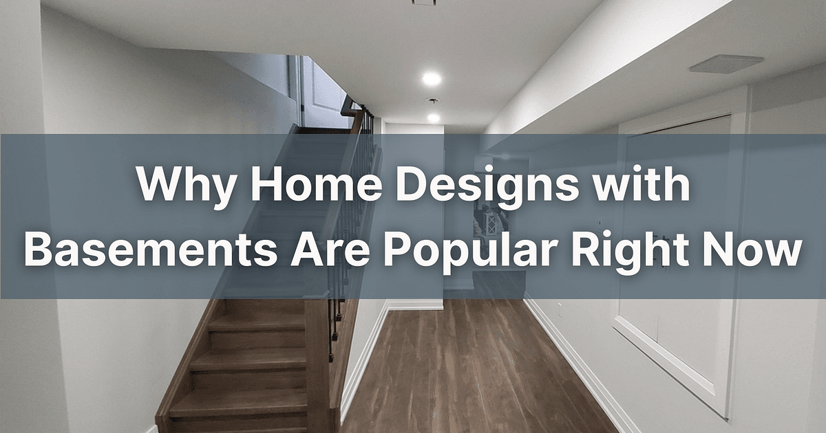 Why Home Designs with Basements Are Popular Right Now